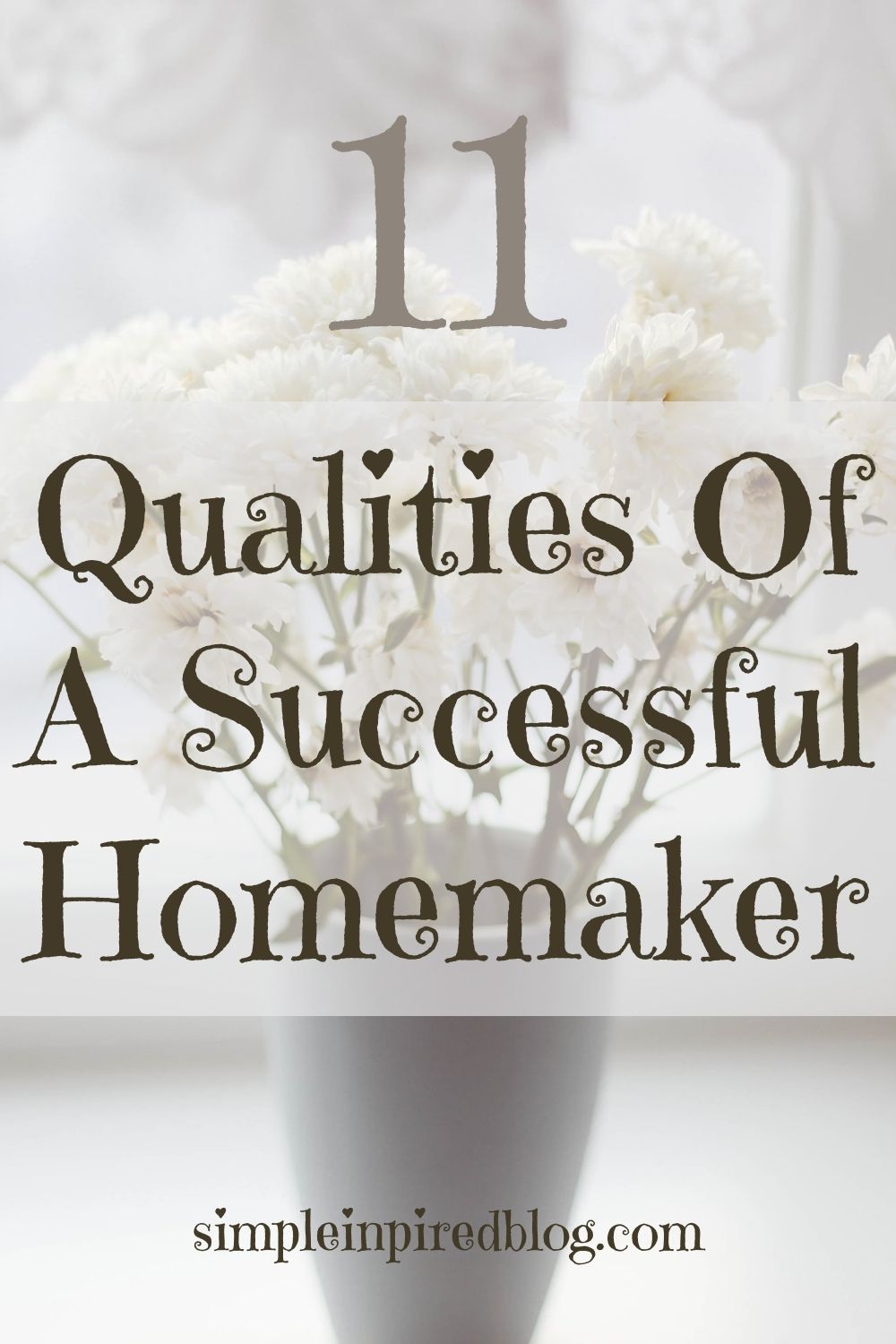 11 Qualities Of A Successful Homemaker - Simple Inspired Blog