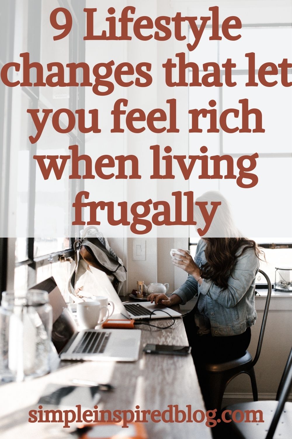 9 Lifestyle Changes That Let You Feel Rich While Living Frugally