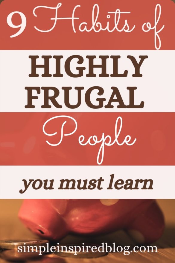 9 Habits Of Highly Frugal People - Simple Inspired Blog