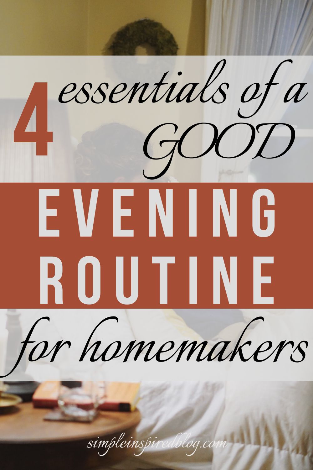 4 Essentials of a Good Evening Routine [for Homemakers] - Simple ...